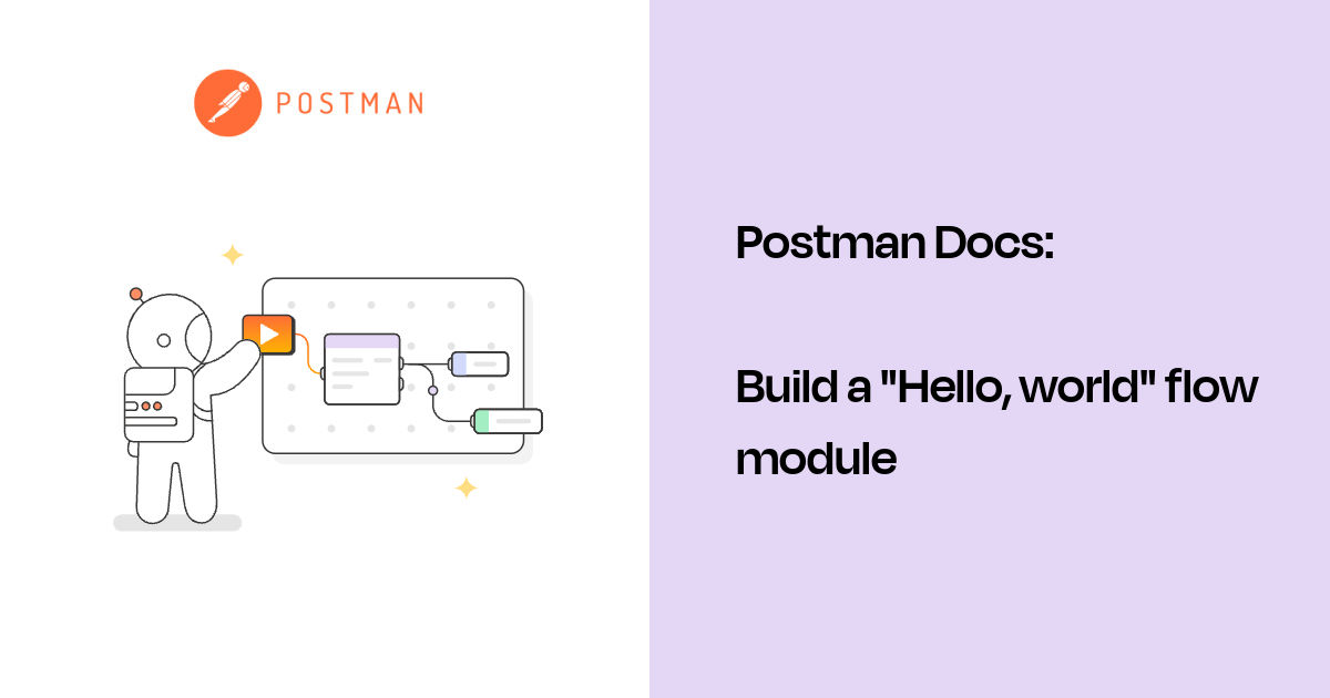 Build a "Hello, world" flow module | Postman Docs